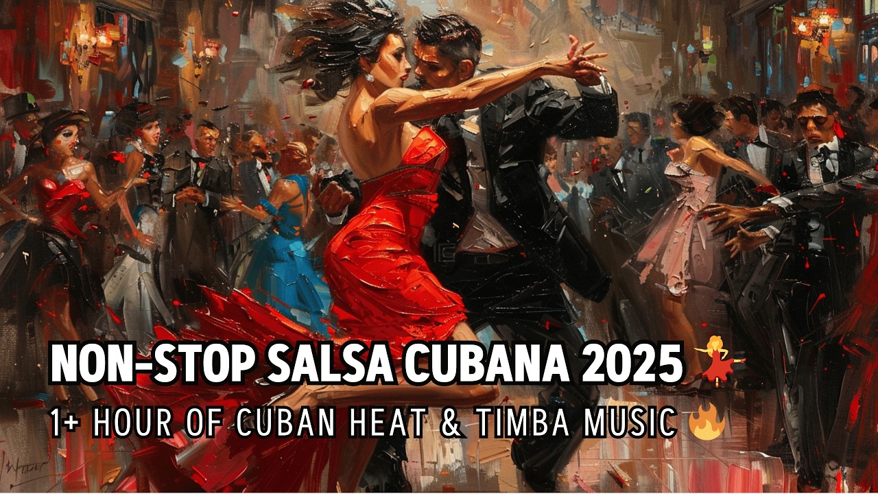 Non-Stop Salsa Cubana 2024 💃 | 1+ Hour of Cuban Heat & Timba Music 🔥 ...