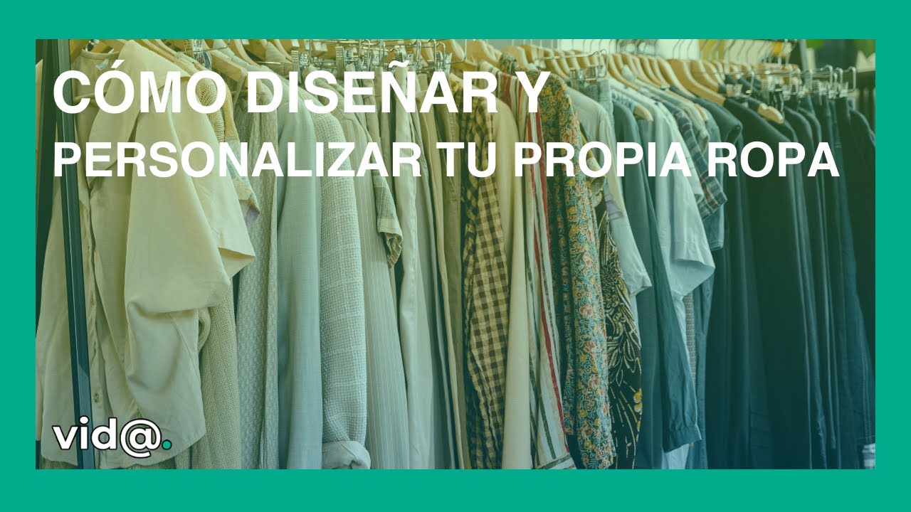 Cómo diseñar y personalizar tu propia ropa - YouTube