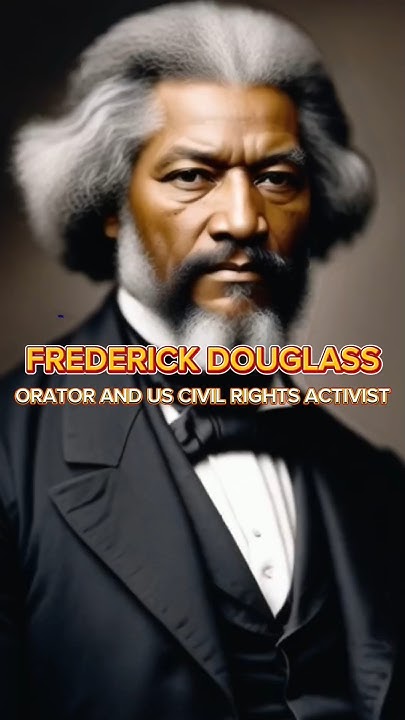 FREDERICK DOUGLASS - ORATOR AND US CIVIL RIGHTS ACTIVIST - YouTube