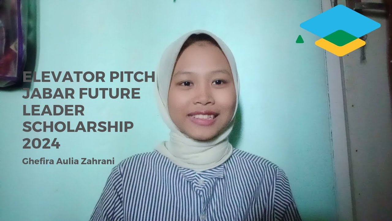 ELEVATOR PITCH JABAR FUTURE LEADER SCHOLARSHIP 2024 - GHEFIRA AULIA ...