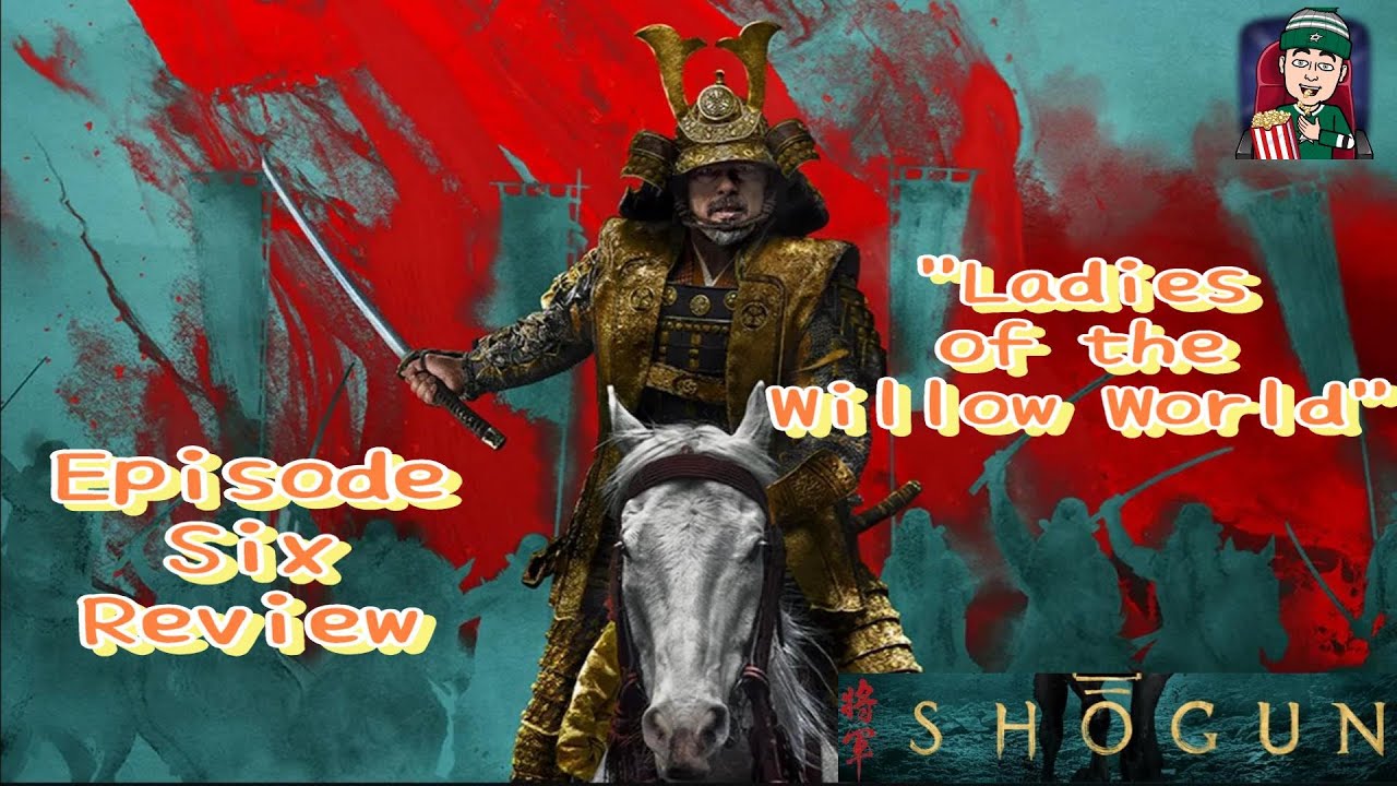 Shōgun - Episode Six Review - "Ladies of the Willow World" - YouTube