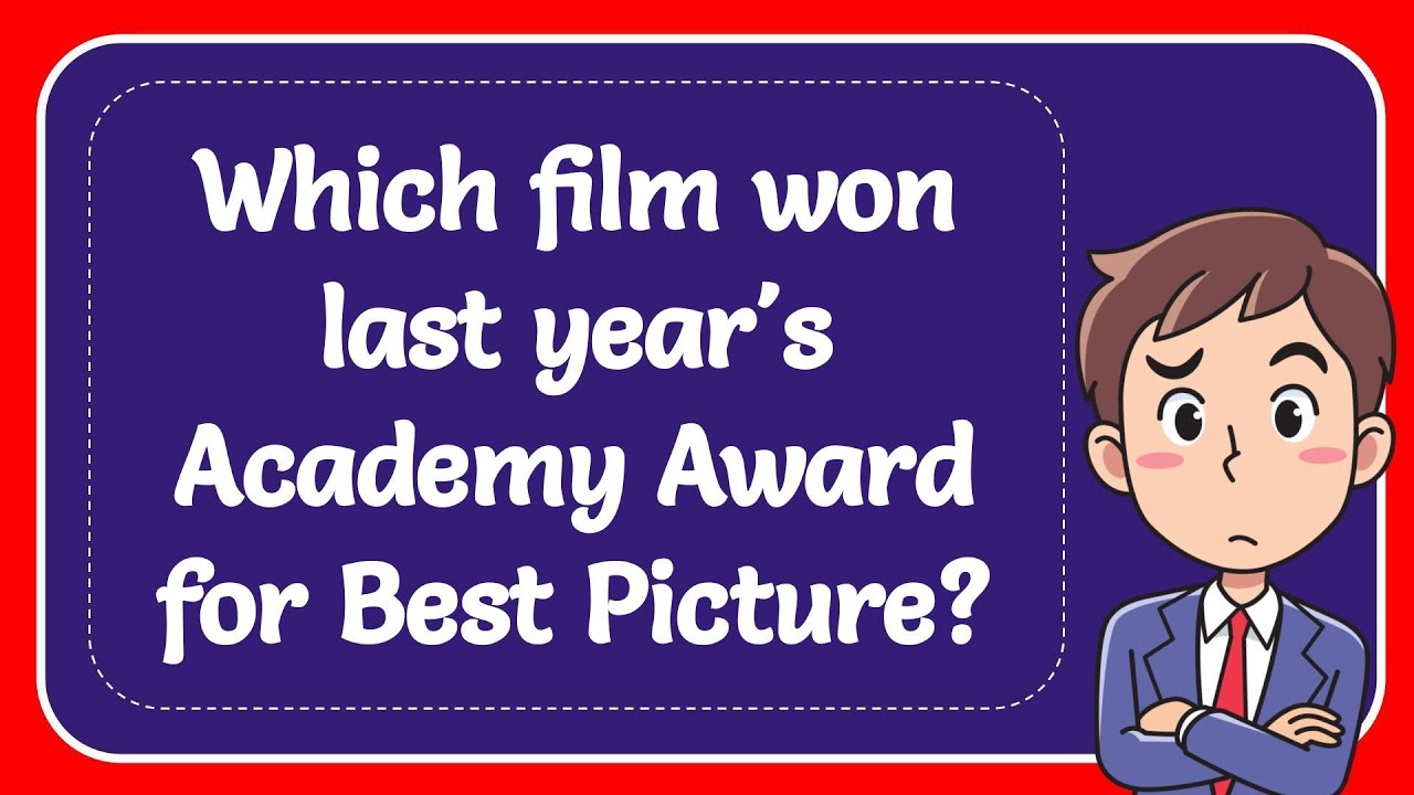 Which film won last year's Academy Award for Best Picture? Answer - YouTube