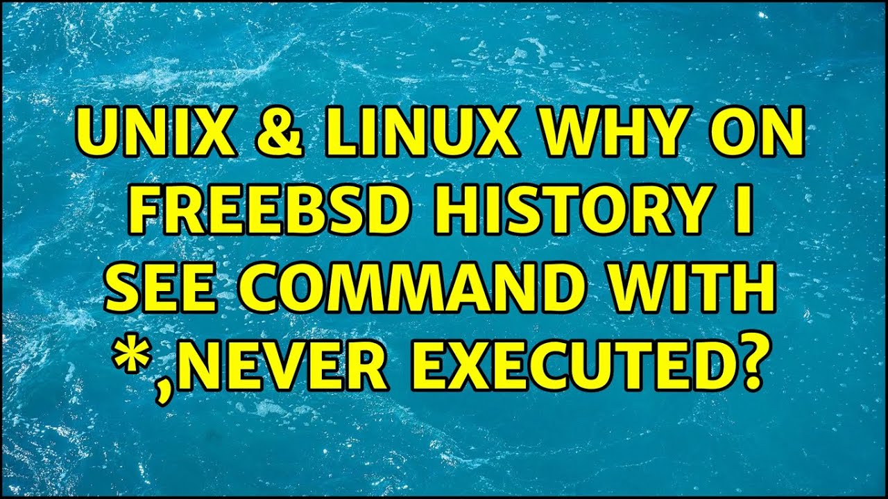Unix & Linux: Why on freebsd history i see command with \*,never ...
