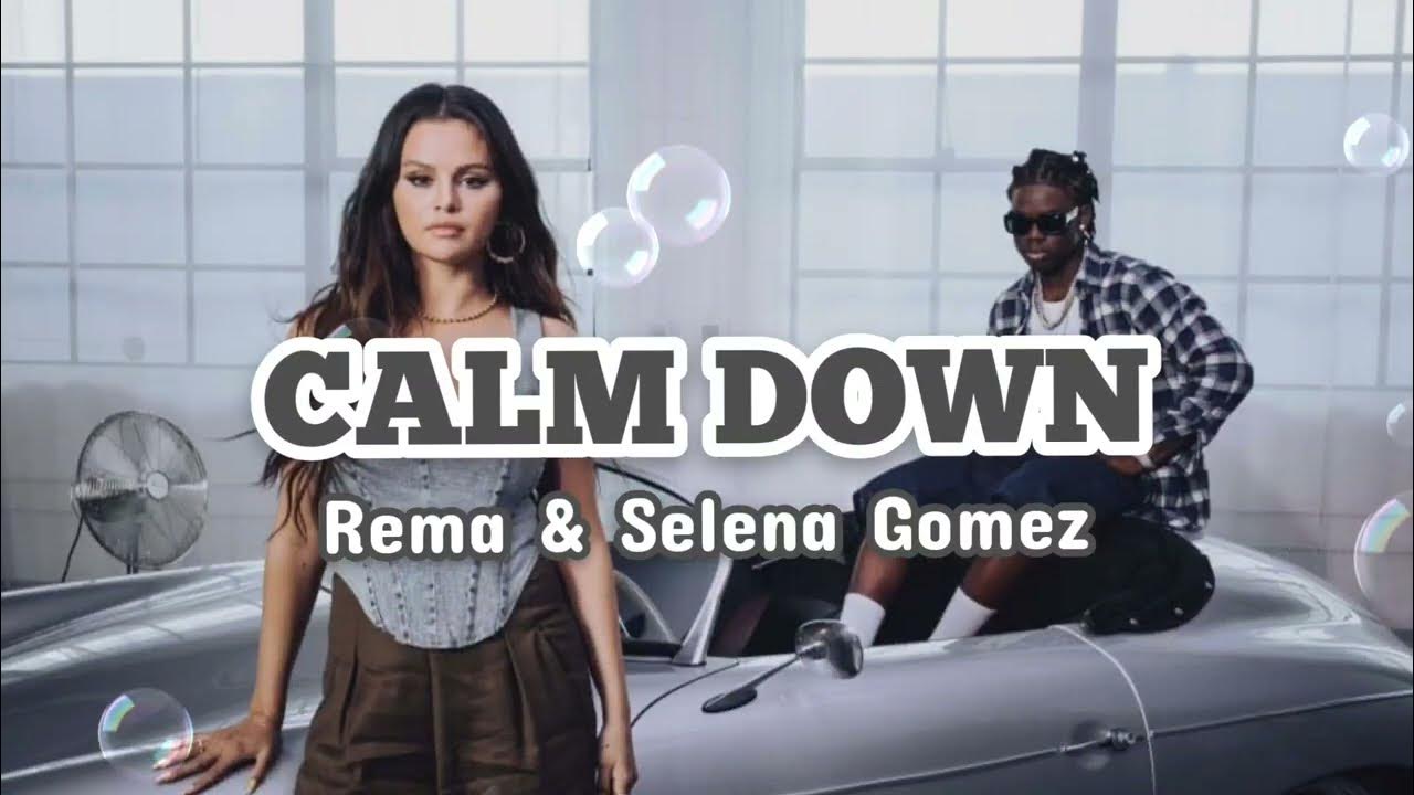 Rema, Selena Gomez - Calm Down (Lyrics) - YouTube