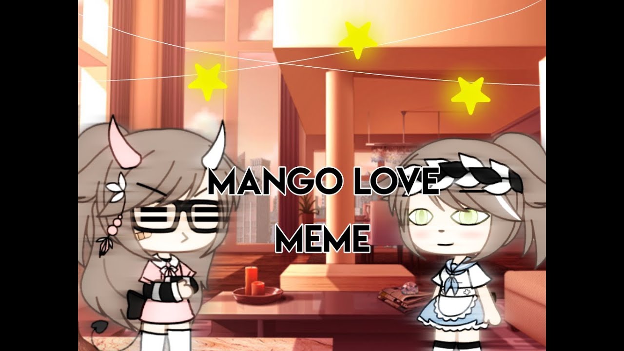 Mango love (meme) •Gift• - YouTube