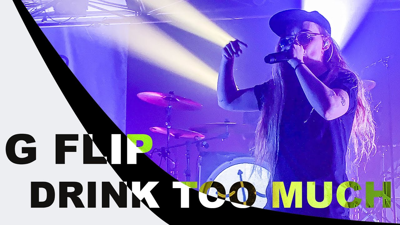 G Flip - Drink Too Much (LIVE) - YouTube