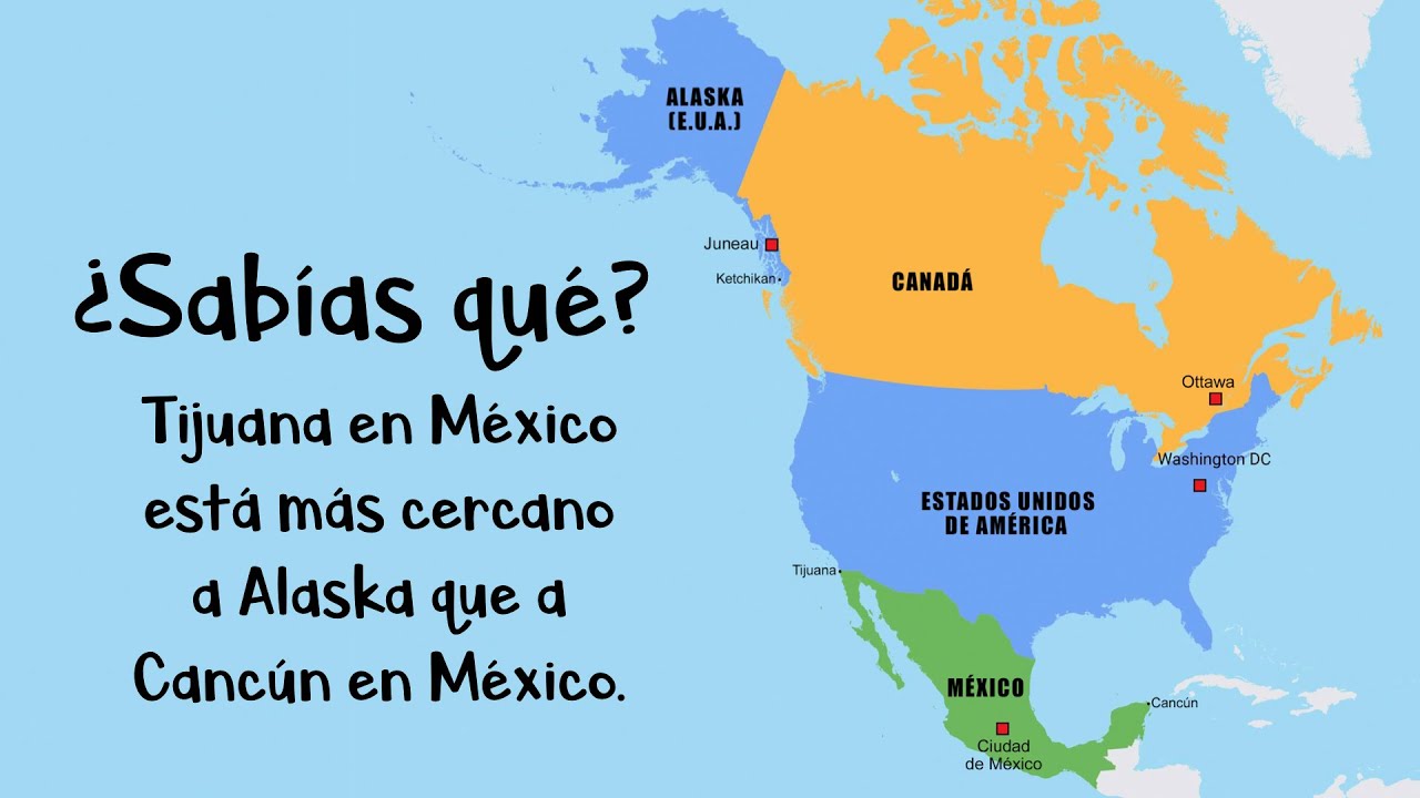 😱 ¿Sabías qué? Tijuana en México está más cercano a Alaska que a Cancún ...