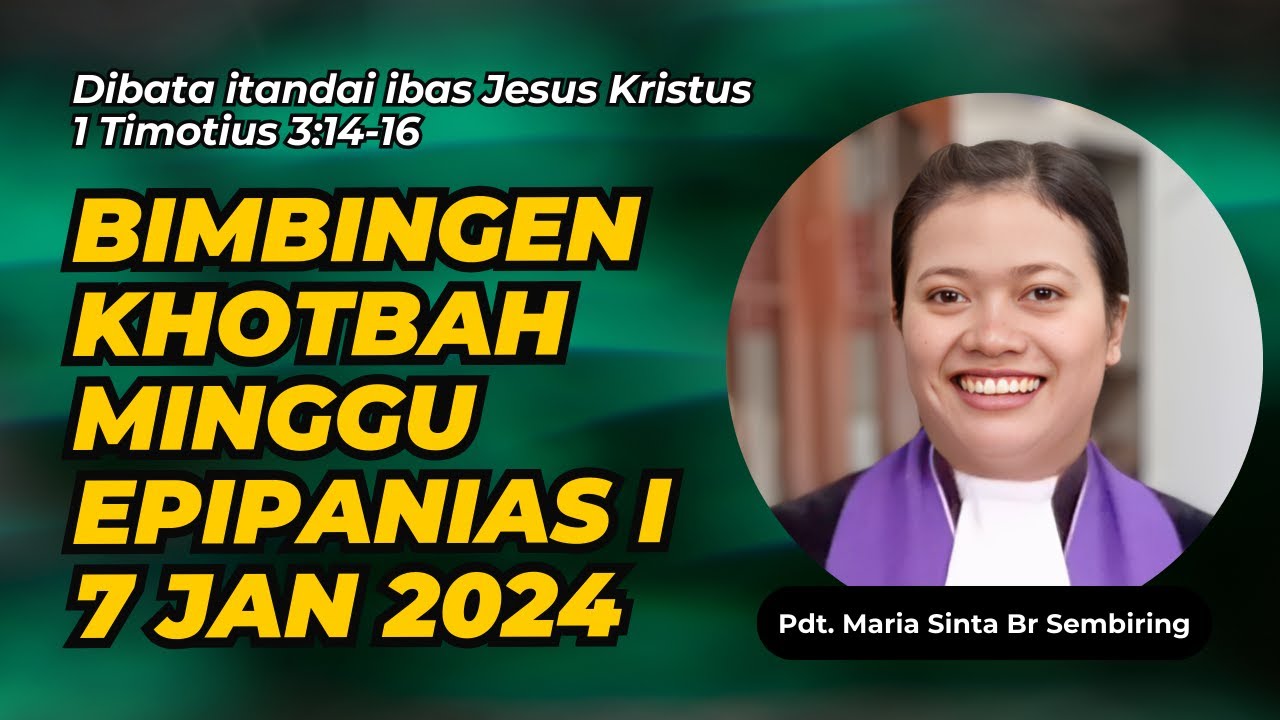 KHOTBAH MINGGU EPIPANIAS 1| 7 Januari 2024 | Pdt. Maria Sinta Sembiring ...