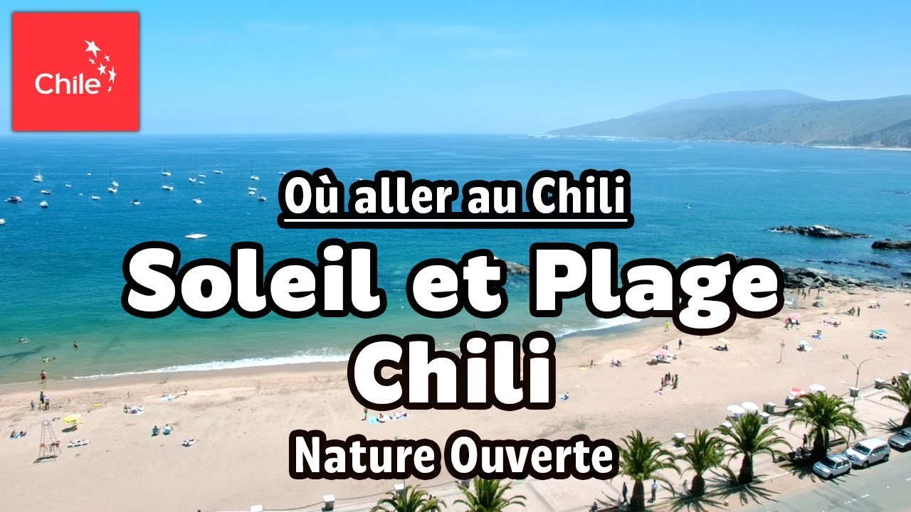 Où aller au Chili: Soleil et plage Chili - Nature Ouverte - YouTube