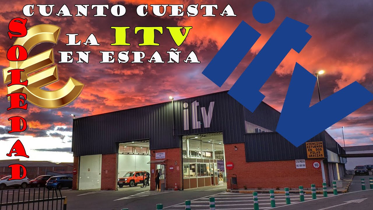 ITV en España - PRECIO, Como es, Cuanto cuesta y por Cuanto Tiempo se ...