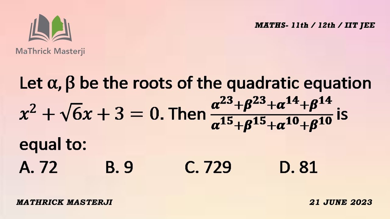 Let A b Be The Roots Of The Quadratic Equation X 2 6x 3 0 A 23 b 23 a