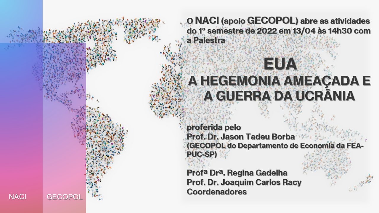 NACI/GECOPOL : "EUA - A HEGEMONIA AMEAÇADA E A GUERRA DA UCRÂNIA" por ...