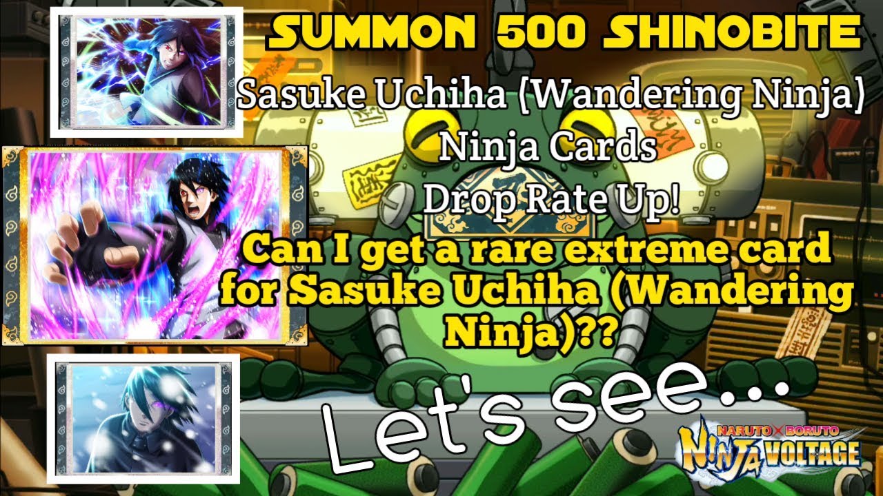 Summon 500 shinobite Sasuke Uchiha (Wandering Ninja) Ninja Cards Drop ...