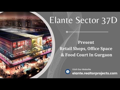 Elante Sector 37D - Commercial Spaces in Gurgaon - YouTube
