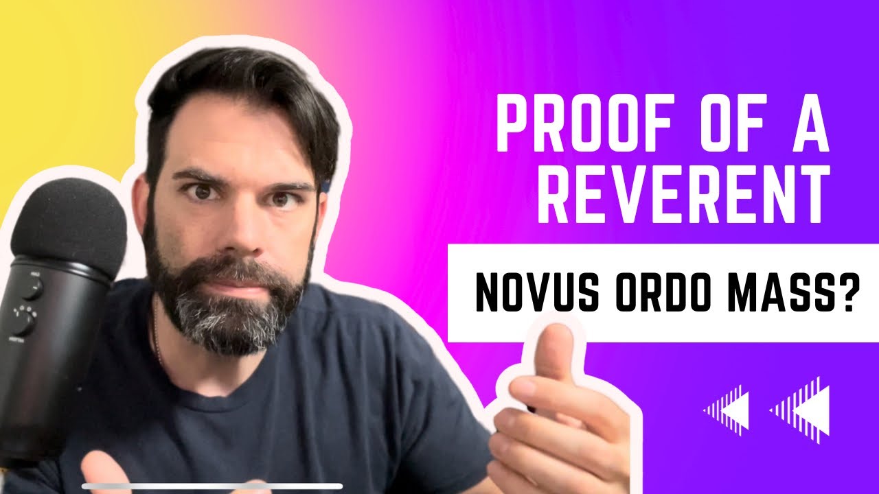 You sent me proof of REVERENT Novus Ordo Masses - YouTube