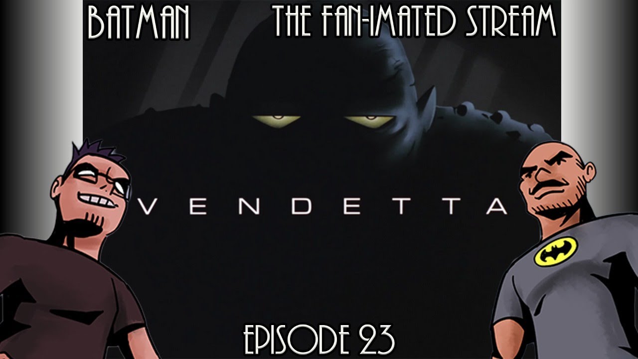 Vendetta | Batman The Fan-imated Stream | Episode 23 | Batman The ...