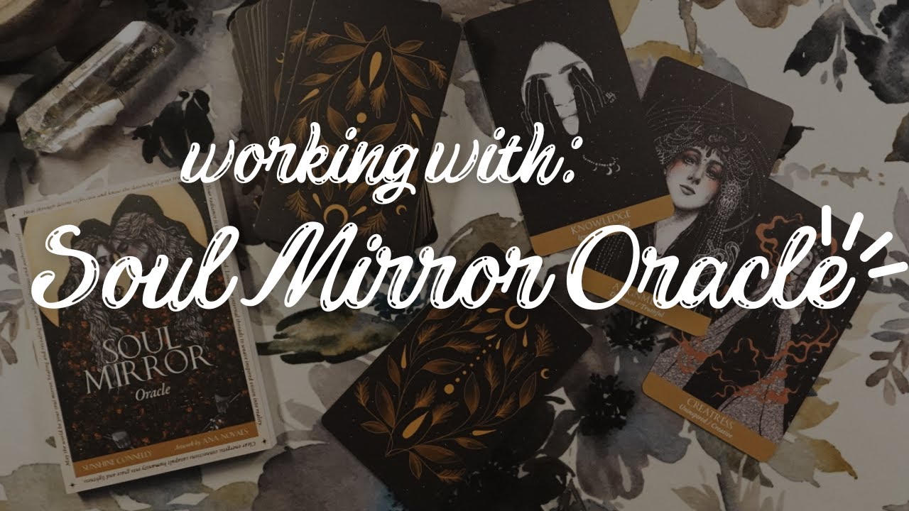 Working with the Soul Mirror Oracle - YouTube
