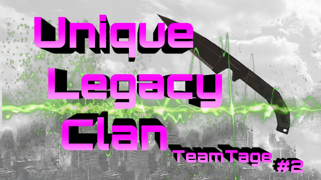 Unique Legacy Clan Teamtage #2 | Fives Re-Edited - YouTube