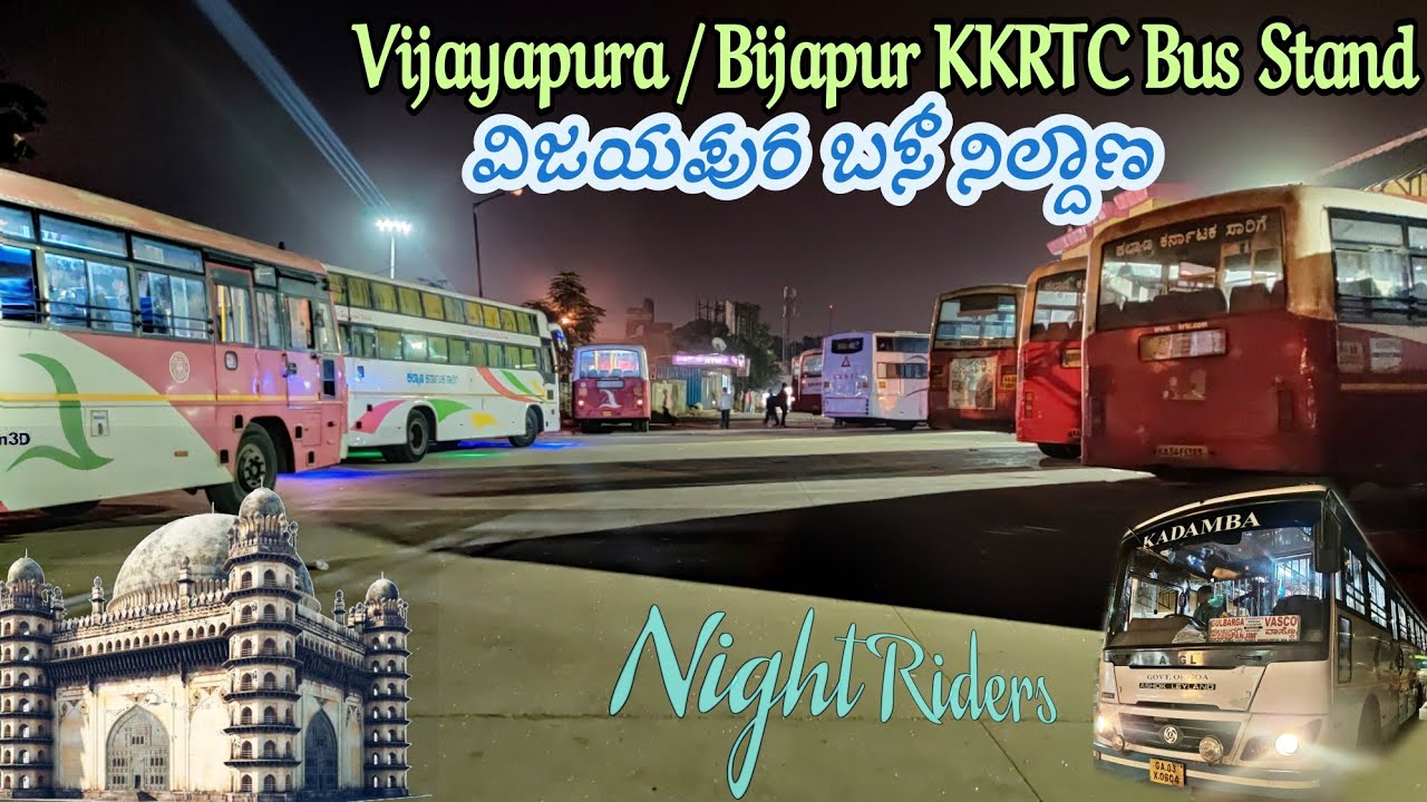 Vijayapura/Bijapur (ವಿಜಯಪುರ) Bus Stand Night-Riders | Hyderabad ...
