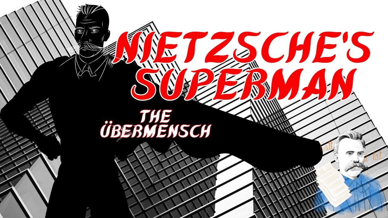 Nietzsche’s Superman: The Philosophy of the Übermensch Explained - YouTube
