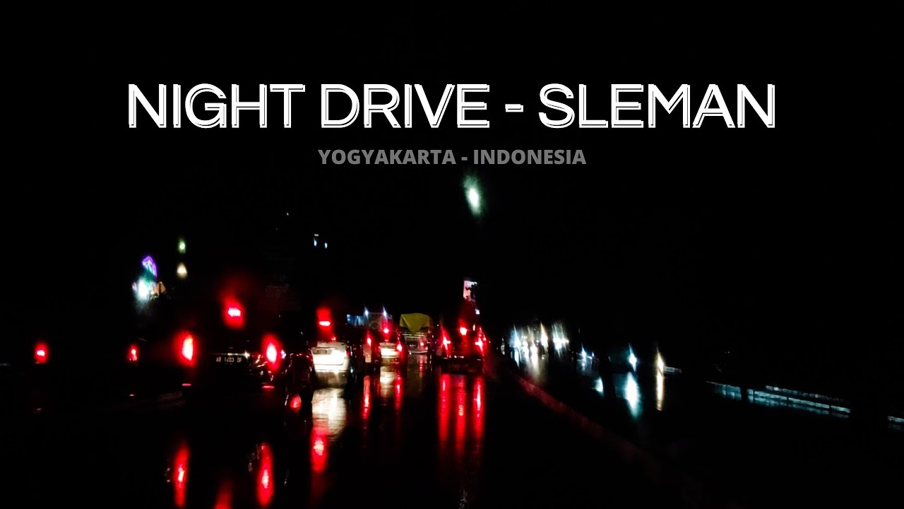 Night Drive - Sleman (Yogyakarta) - INDONESIA - YouTube