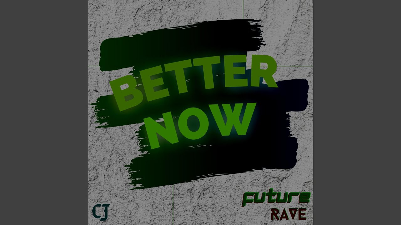 BETTER NOW (Extended mix) - YouTube