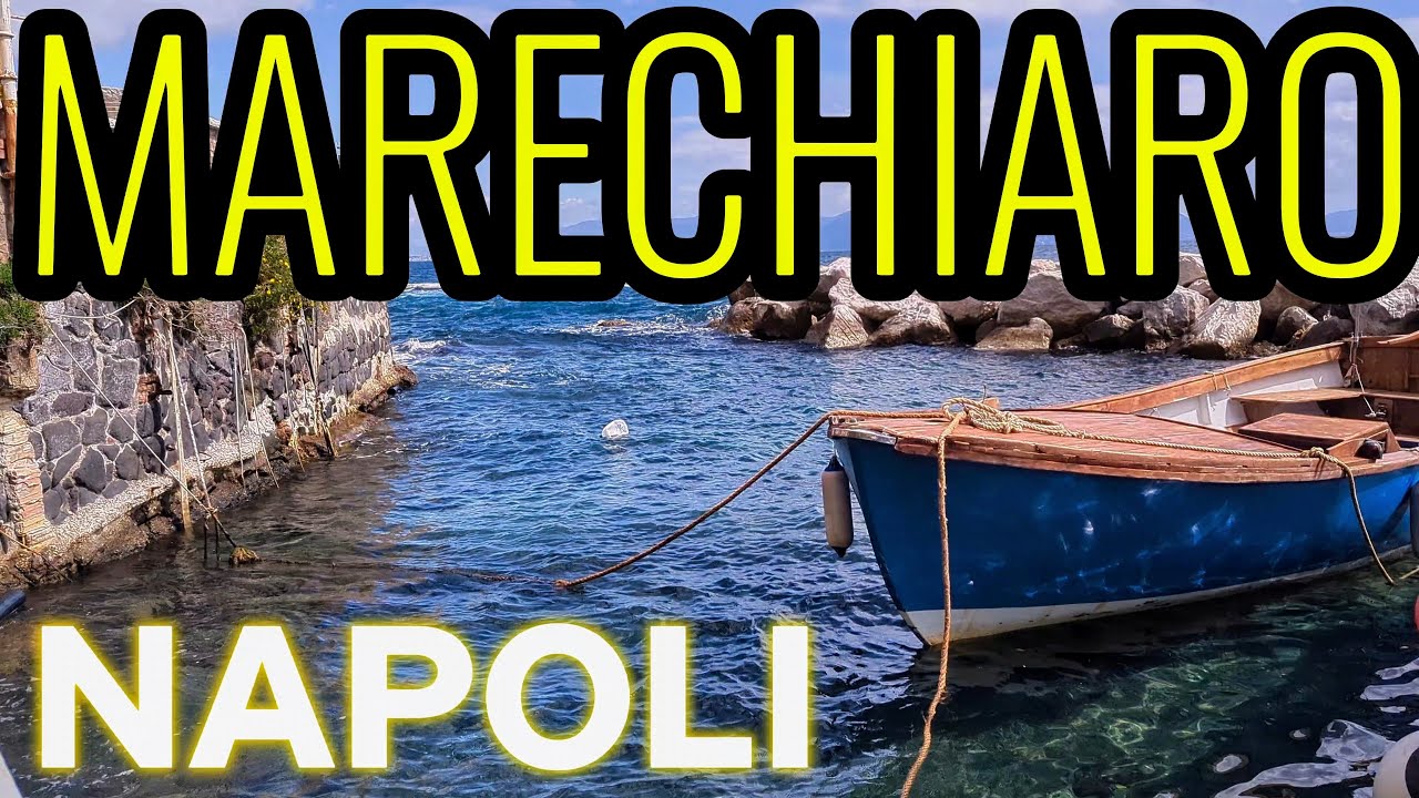 MARECHIARO/POSILLIP0 - un luogo Magico - Napoli/Italy🇮🇹 - YouTube
