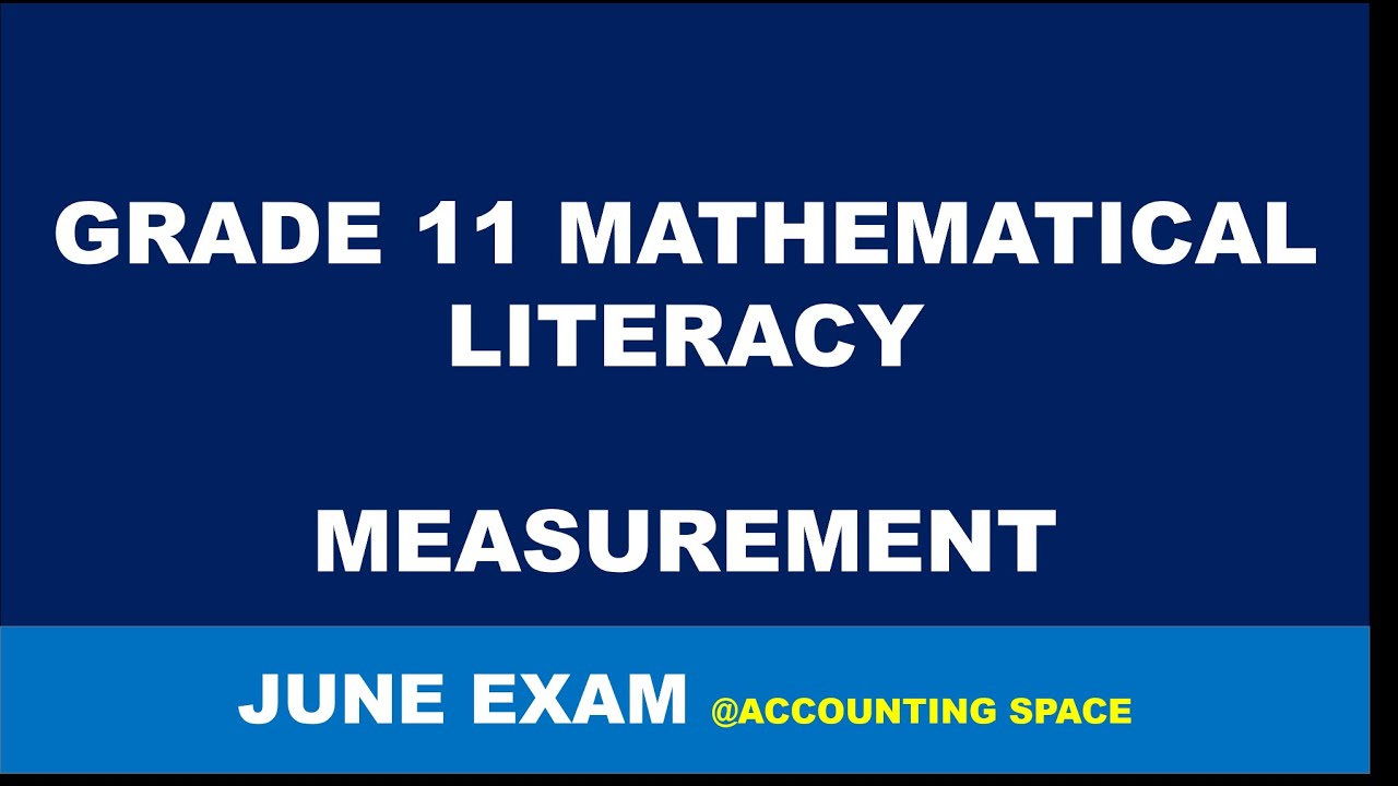 GRADE 11 MATHEMATICAL LITERACY JUNE EXAM MEASUREMENTS PAPER 1 - YouTube