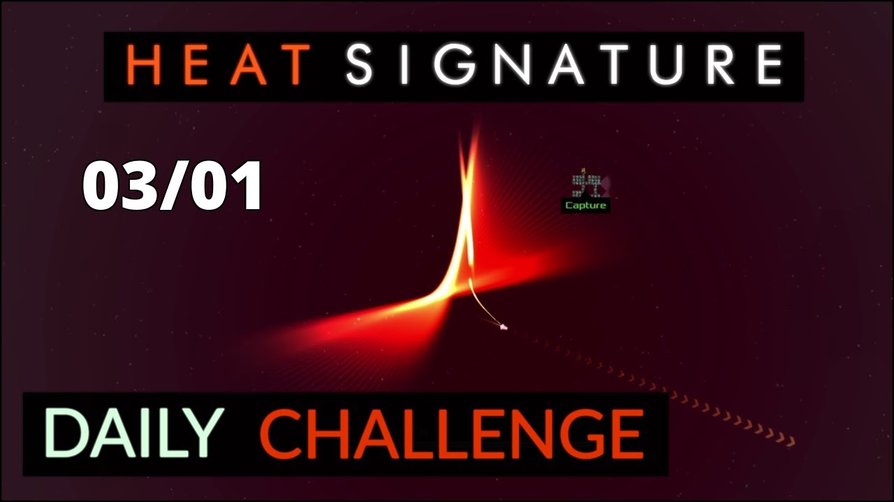 Heat Signature Daily - Mar 01 '23 - Paying No Mind To Details - YouTube
