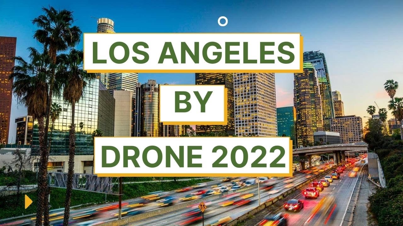 Los Angeles USA by Drone 2022, - Los Angeles Top places - Los Angeles ...