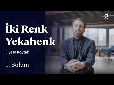 İki Renk Yekahenk | Elyesa Koytak | 1. Bölüm
