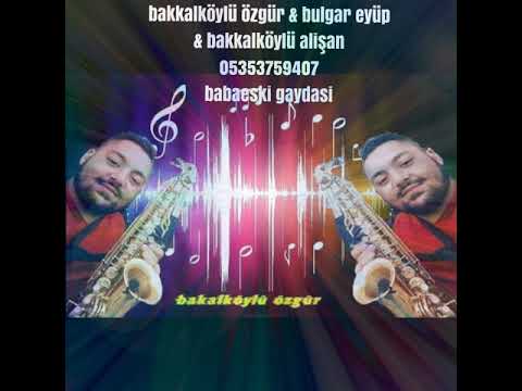 Bakkalköylü özgür babaeski gaydasi