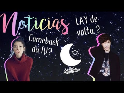 Comeback da IU? Lay de volta ao EXO? | Se liga, Moonstar!