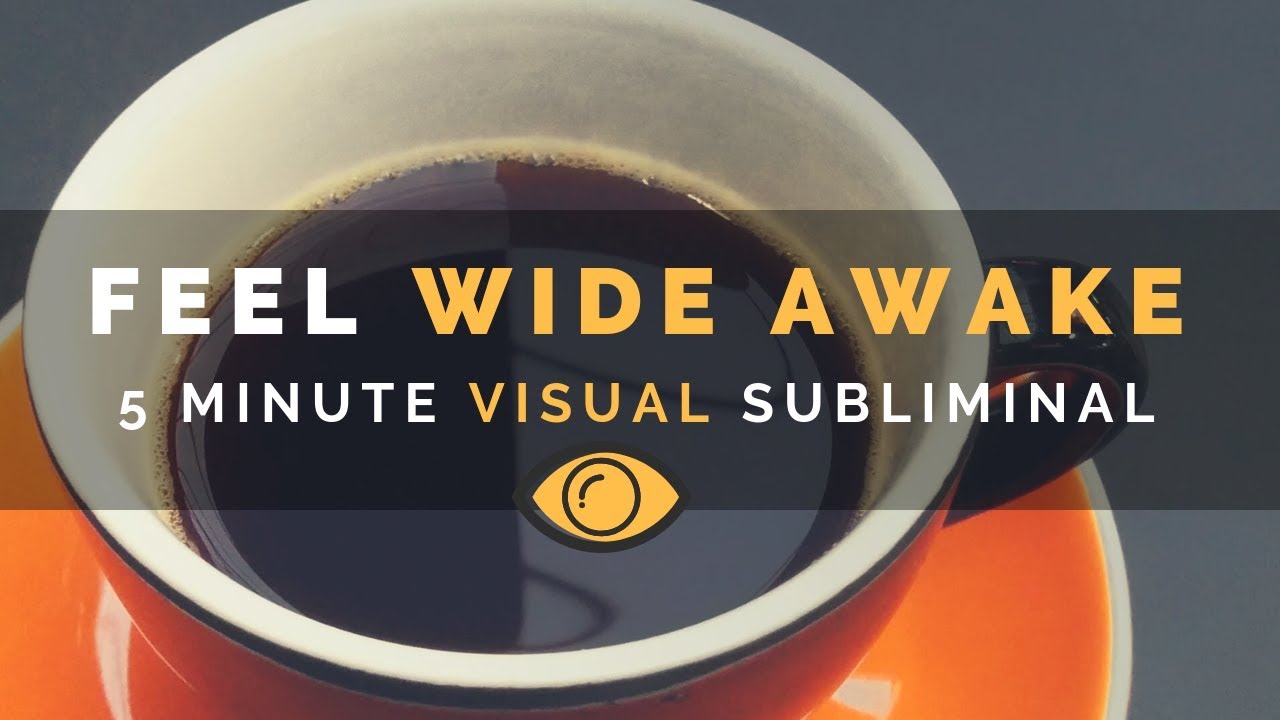 FEEL WIDE AWAKE AND ALERT | 5 Minute Visual Subliminal Session - YouTube