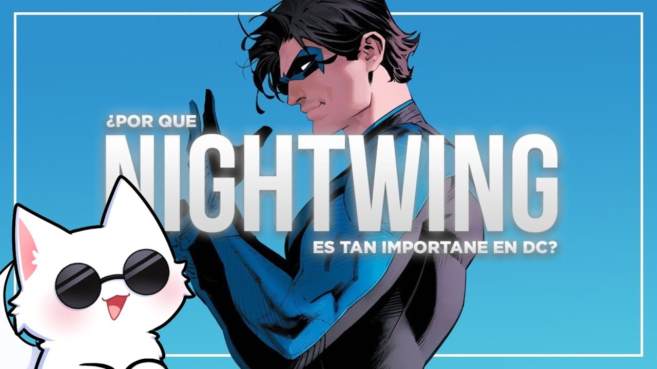 ROX_X REACCIONA A "¿Por que NIGHTWING es tan importante en DC?" BY Geek ...