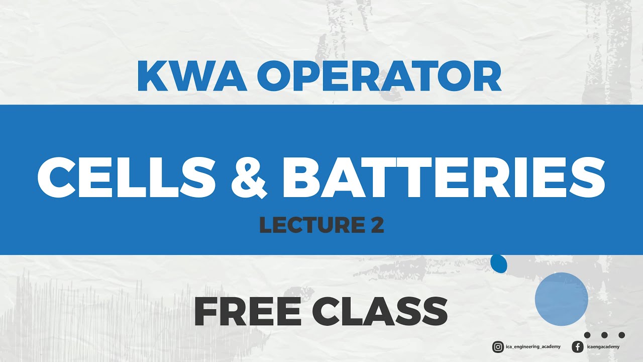 KWA OPERATOR | FREE CLASS | CELLS AND BATTERIES | LECTURE 2 ...