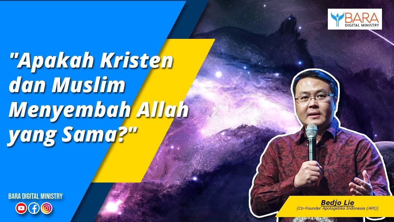 Apakah Kristen dan Muslim Menyembah Allah yang Sama? | Ev. Bedjo Lie ...