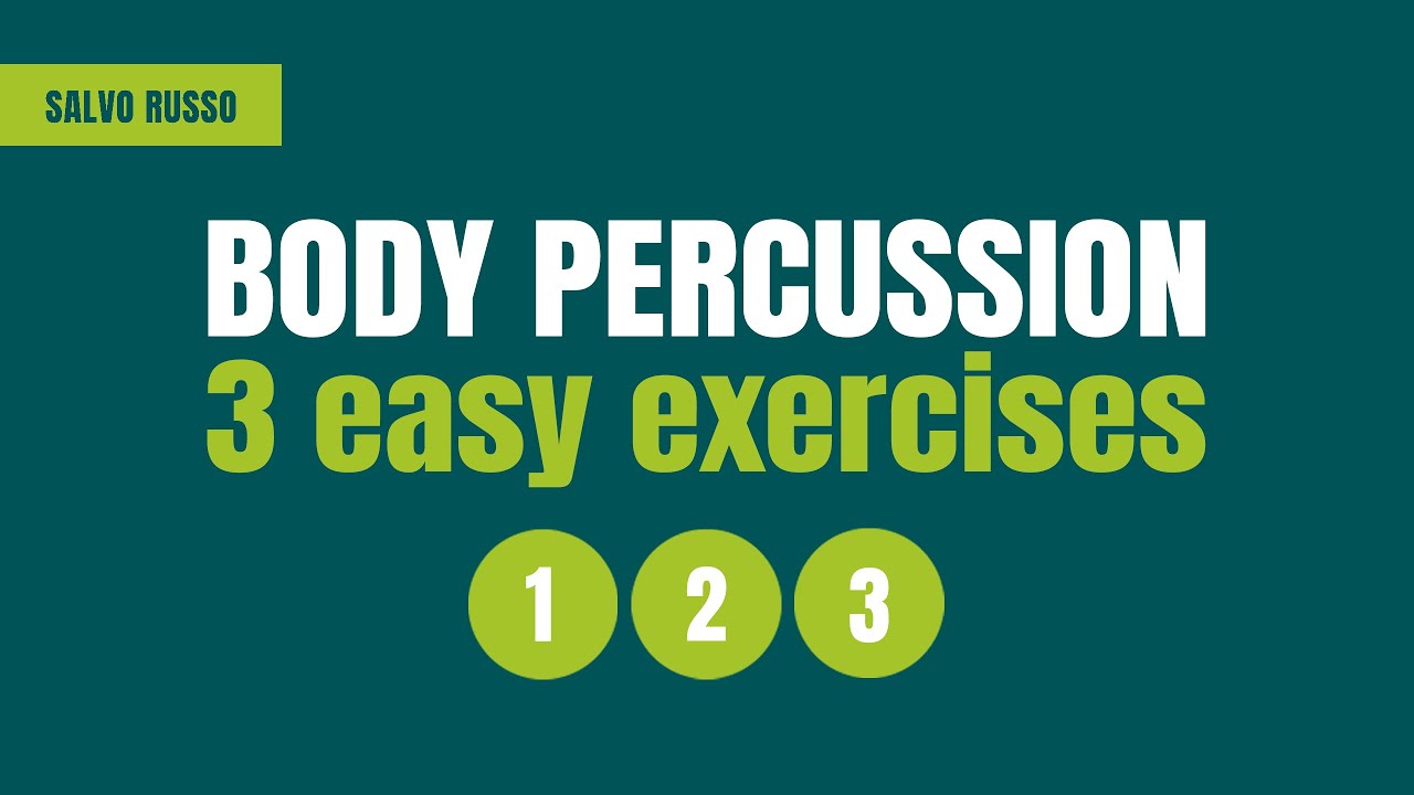 BODY PERCUSSION - 3 EASY EXERCISES by Salvo Russo - YouTube