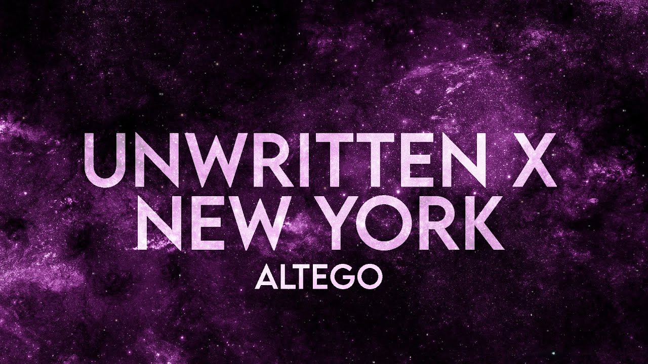 ALTEGO - Unwritten x New York (Lyrics) [Extended] Remix - YouTube Music