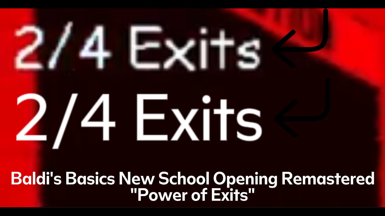 Baldi's Basics New School Opening Remastered "Power of Exits" - YouTube