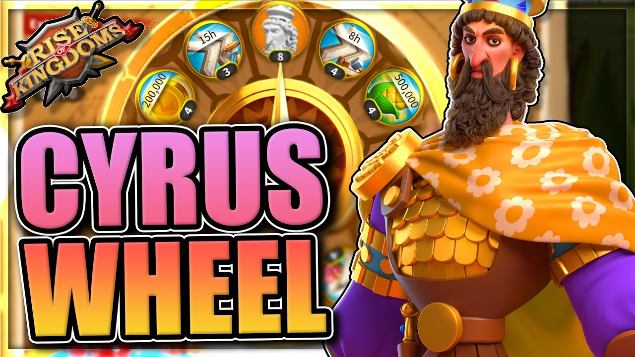 Cyrus the Great Wheel of Fortune in Rise of Kingdoms - YouTube