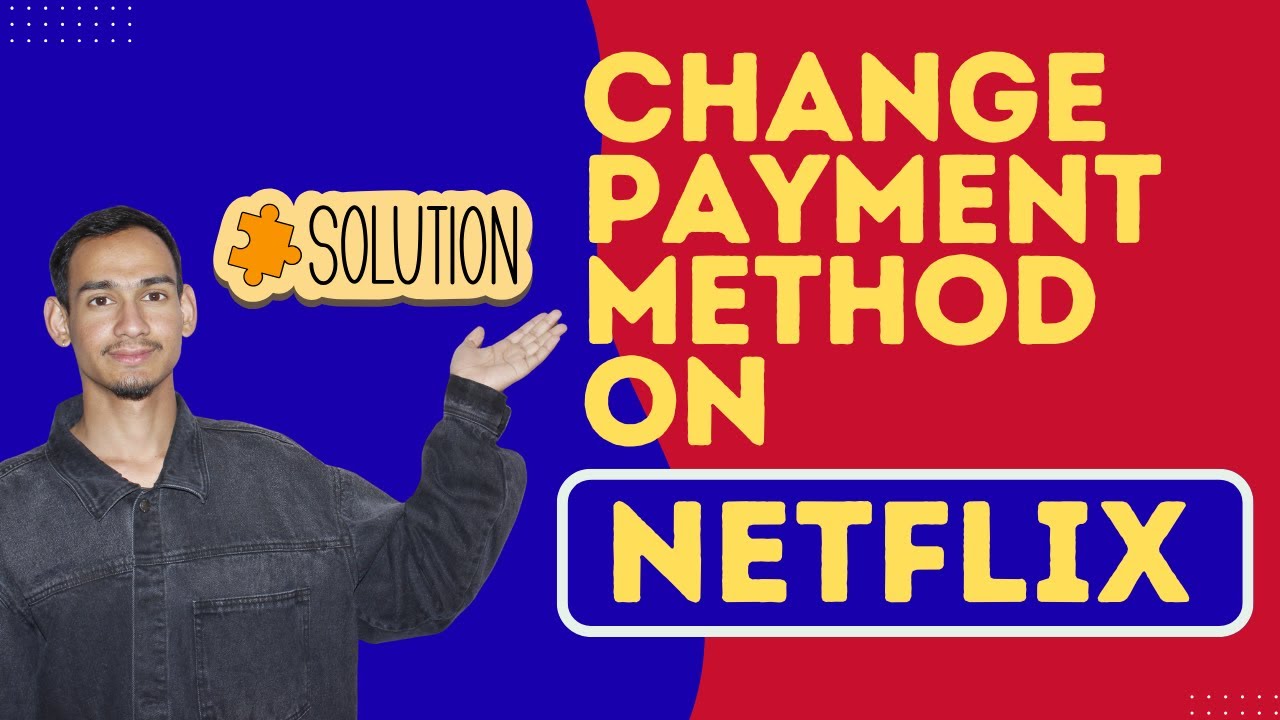 How to Change Payment Method on Netflix Step by Step - Here's How You ...