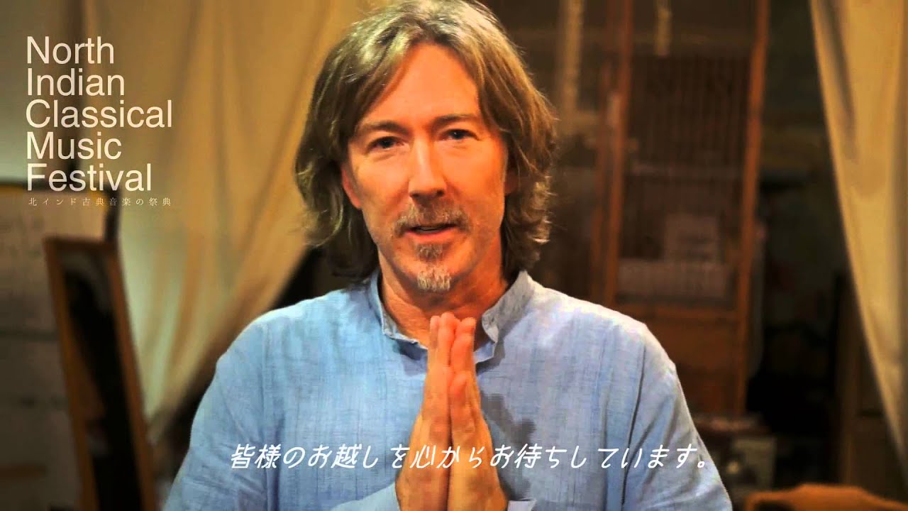 Message from Ty Burhoe 【North Indian Classical Music Festival～北インド古典音楽の ...