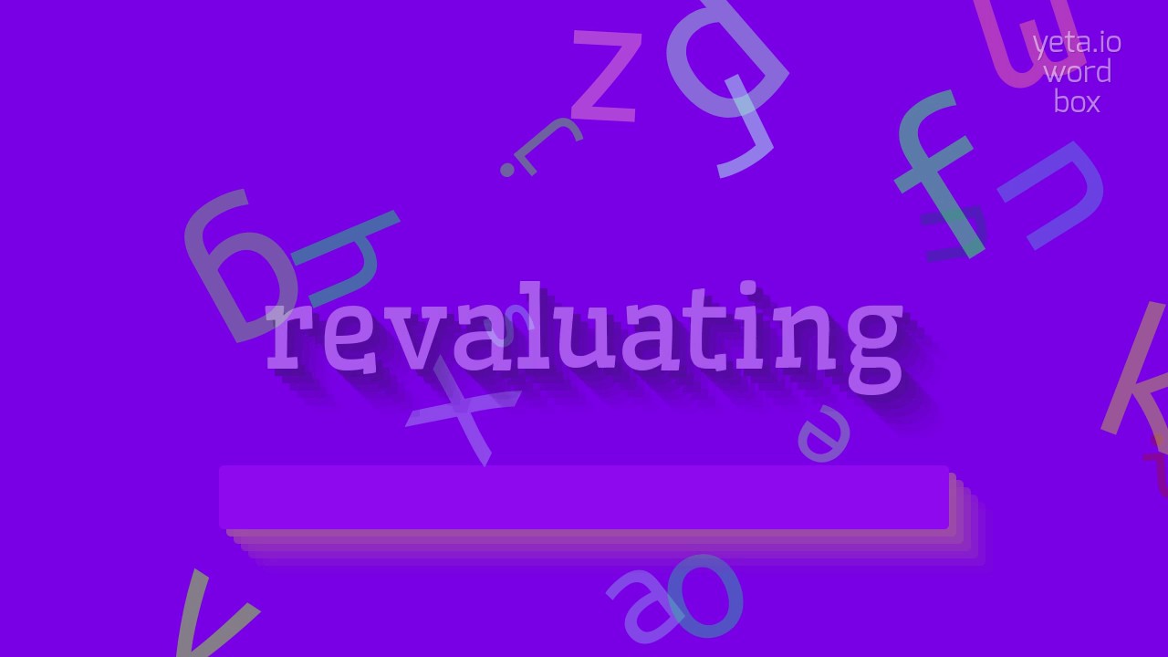 How to say "revaluating"! (High Quality Voices) - YouTube