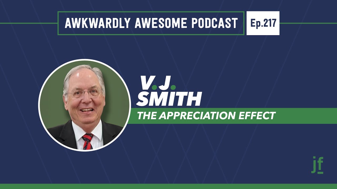 Ep. 217 - The Appreciation Effect w/ V.J. Smith - YouTube