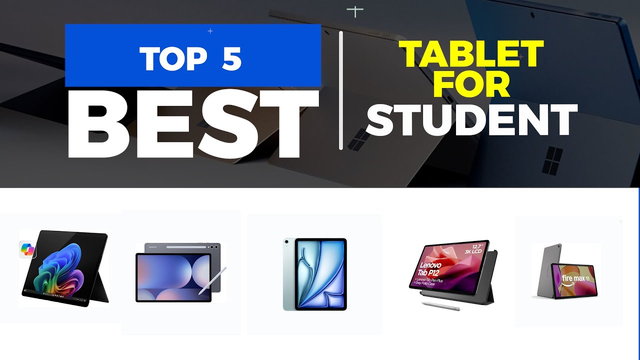 Best Tablet for Students in 2025: Top Picks for Learning and ...
