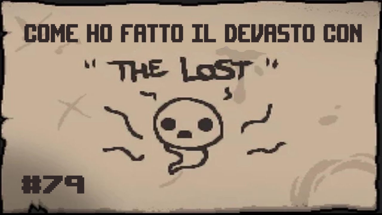 DEVASTO TOTALE NELLA PRIMA RUN CON THE LOST || The Binding of Isaac ...