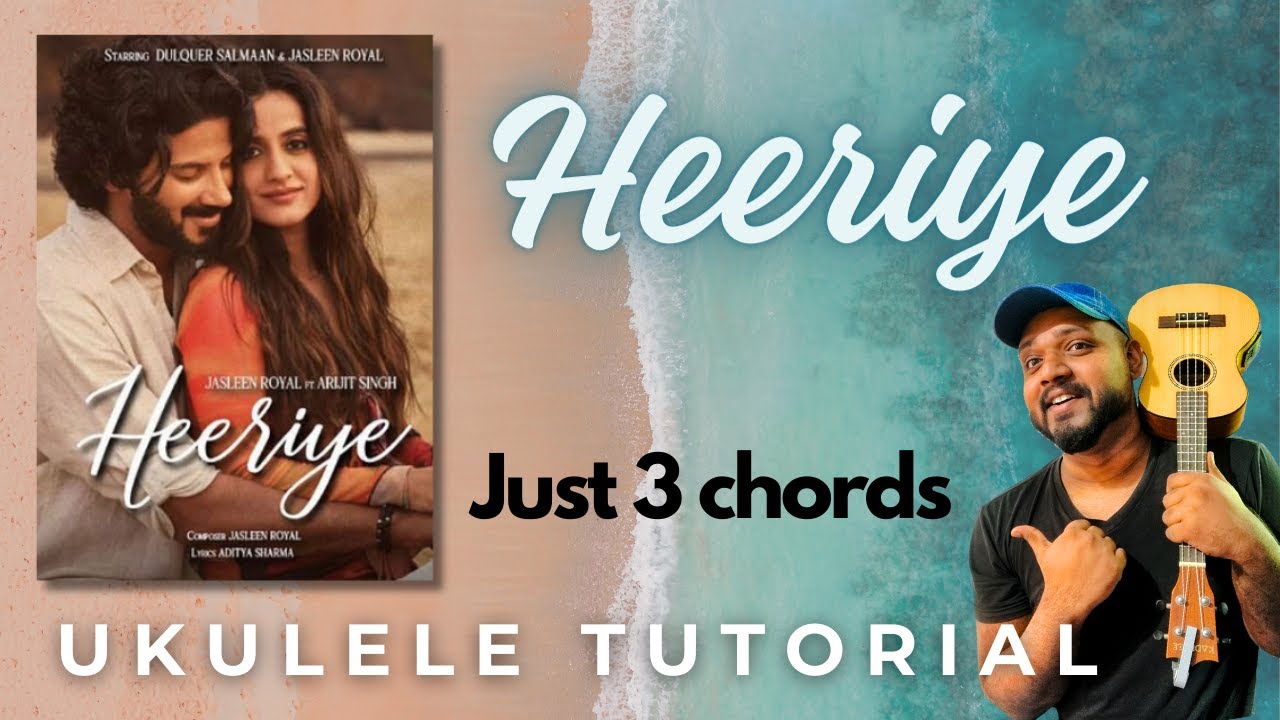 Heeriye - Ukulele Tutorial | ft Arijit Singh| Dulquer Salmaan| Alen ...
