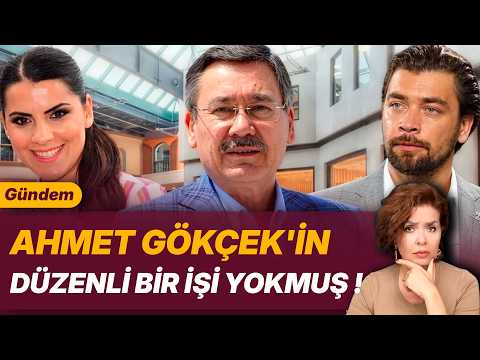 AHMET GÖKÇEK'İN DÜZENLİ BİR İŞİ YOKMUŞ !