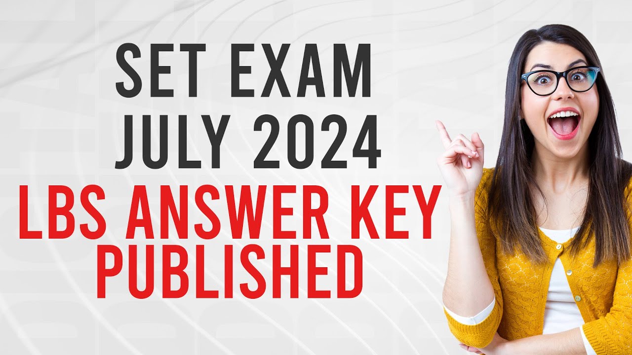 SET EXAM | July 2024 | LBS Answer Key Published - YouTube